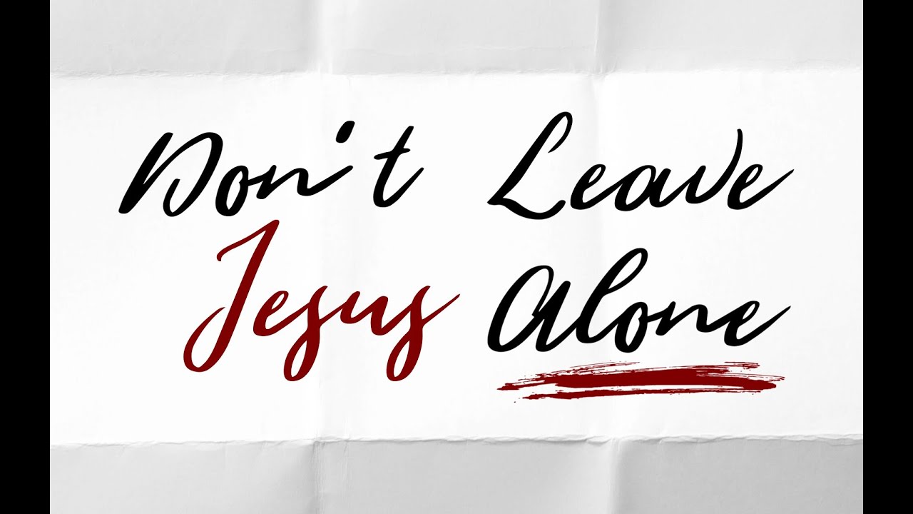 Don't Leave Jesus Alone - Pastor Daniels - April 19th, 2020 - YouTube