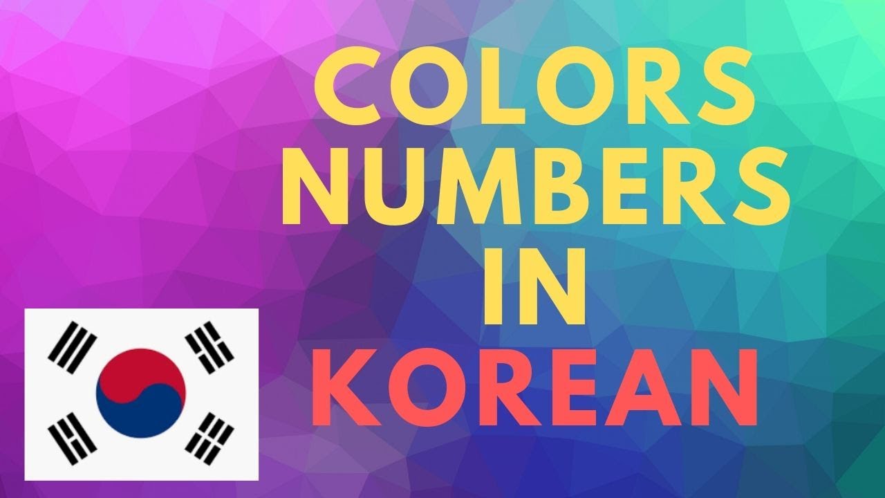 Colors and Numbers in Korean | Learn Korean Vocabulary | how to learn ...