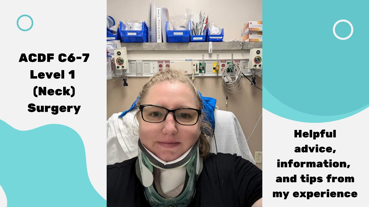 ACDF C6-7 Level 1 Neck Surgery - Helpful tips, advice, and information ...