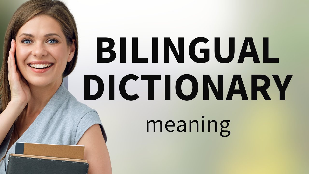 Bilingual dictionary | meaning of BILINGUAL DICTIONARY - YouTube