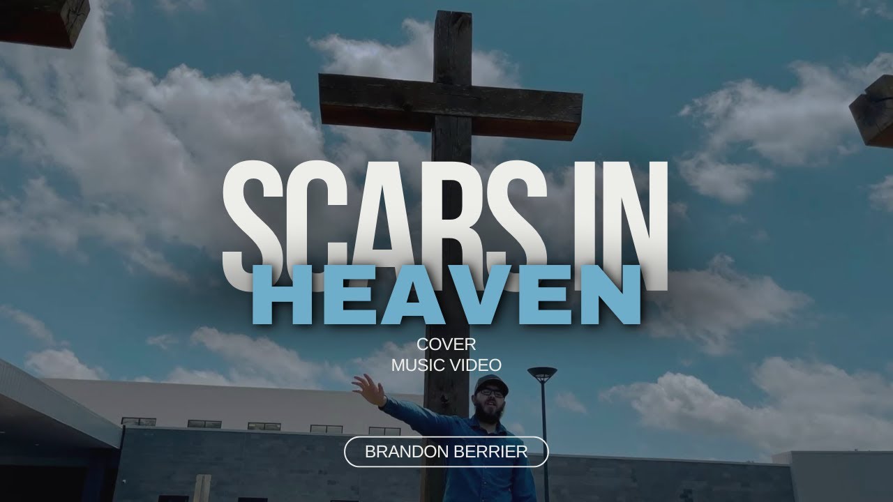 Brandon Berrier - Scars in Heaven (Cover) Official Music Video - YouTube
