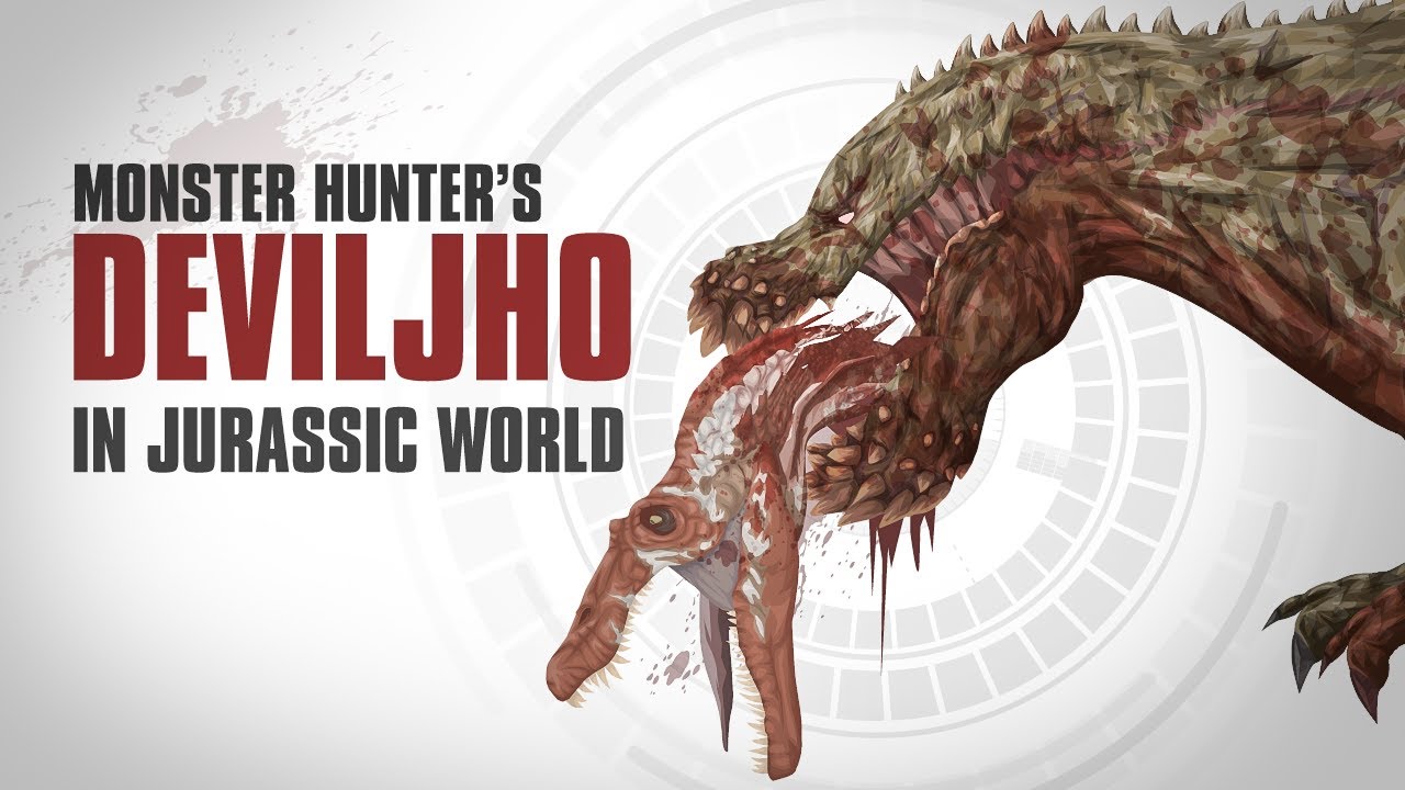 What if Monster Hunter's Deviljho entered Jurassic World? .. Here's ...