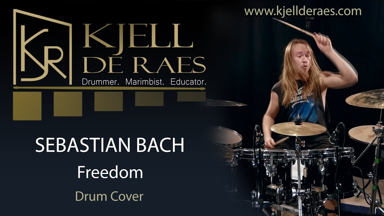 SEBASTIAN BACH - Freedom (Drum Cover by Kjell De Raes) - YouTube