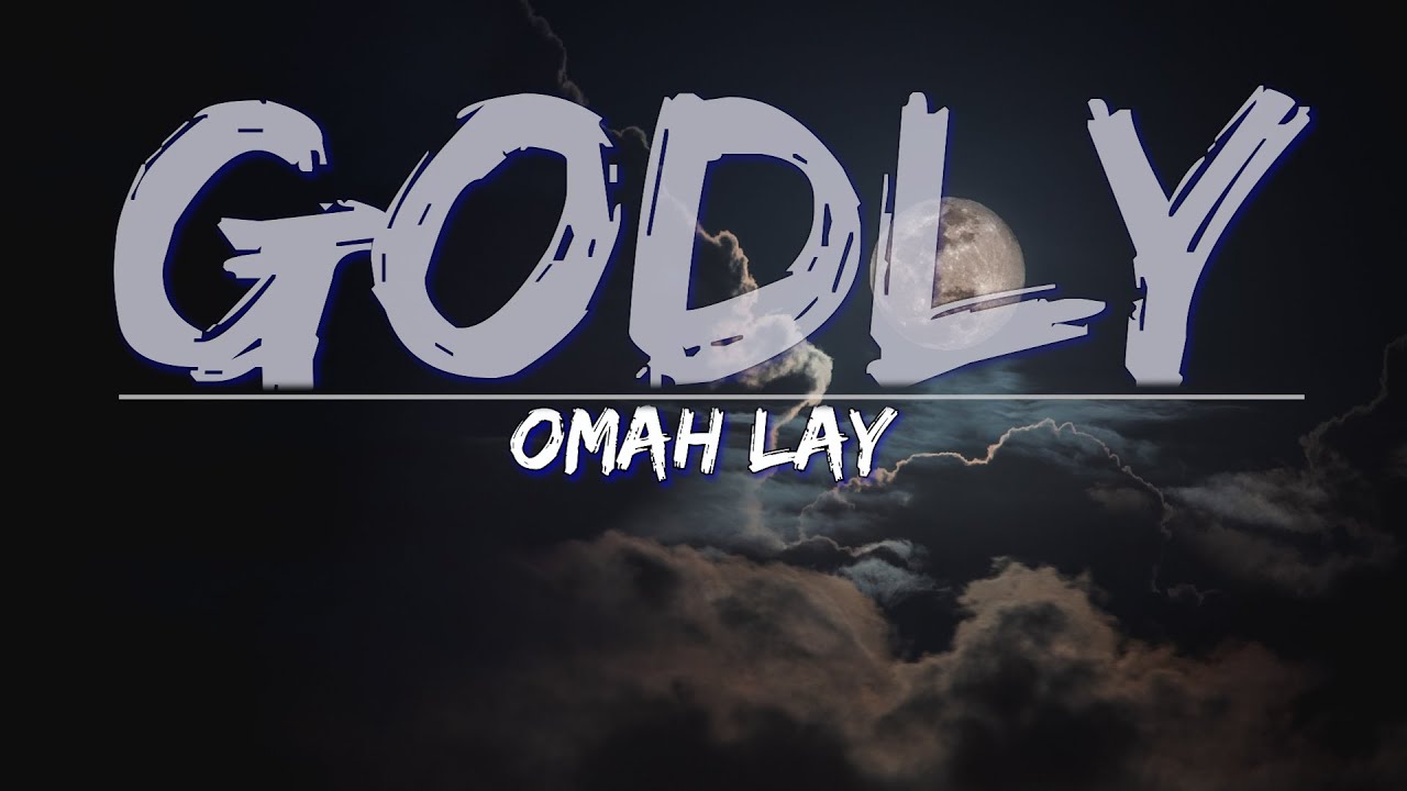 Omah Lay - Godly (Lyrics) - Full Audio, 4k Video - YouTube