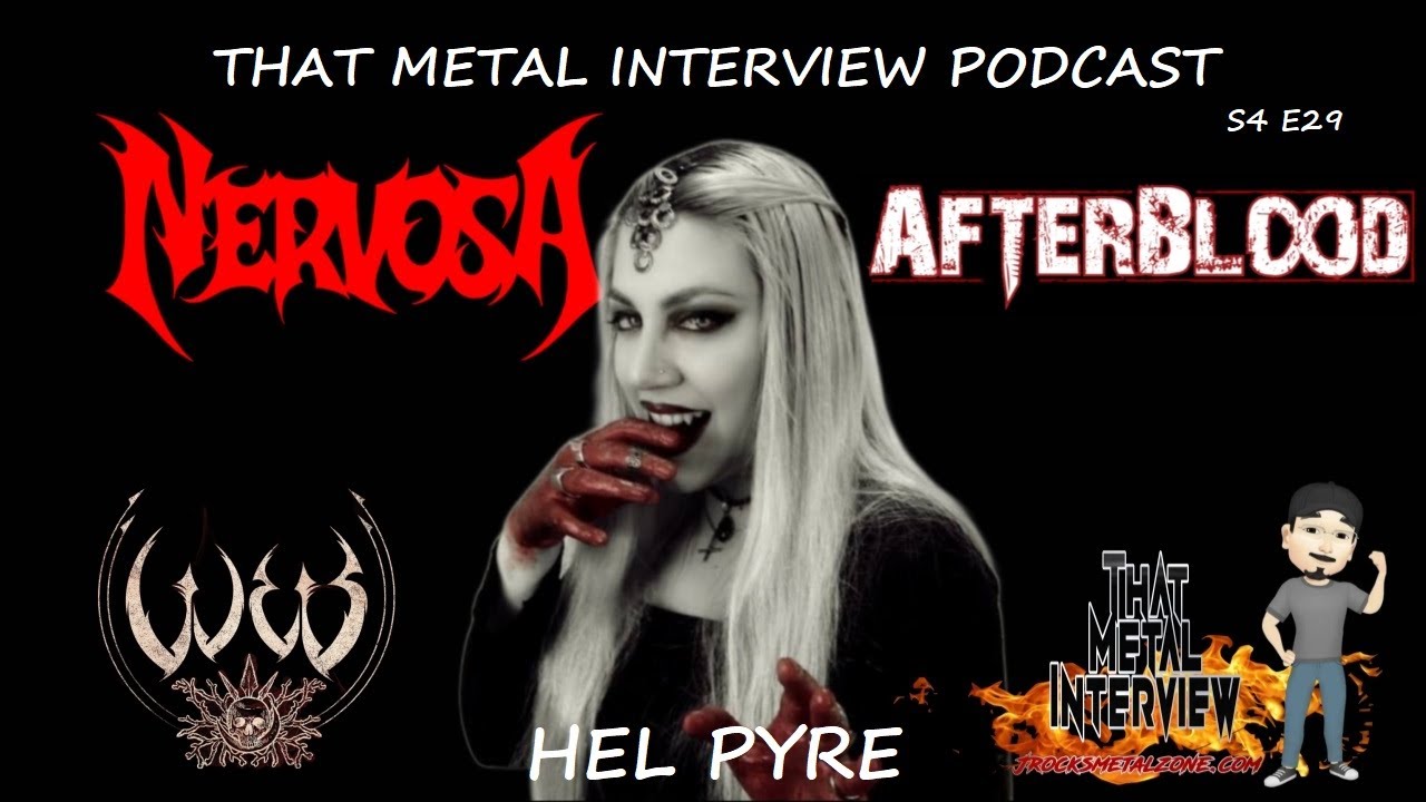 Interview w/ Hel Pyre of NERVOSA, AFTERBLOOD & W.E.B. S4 E29 - YouTube