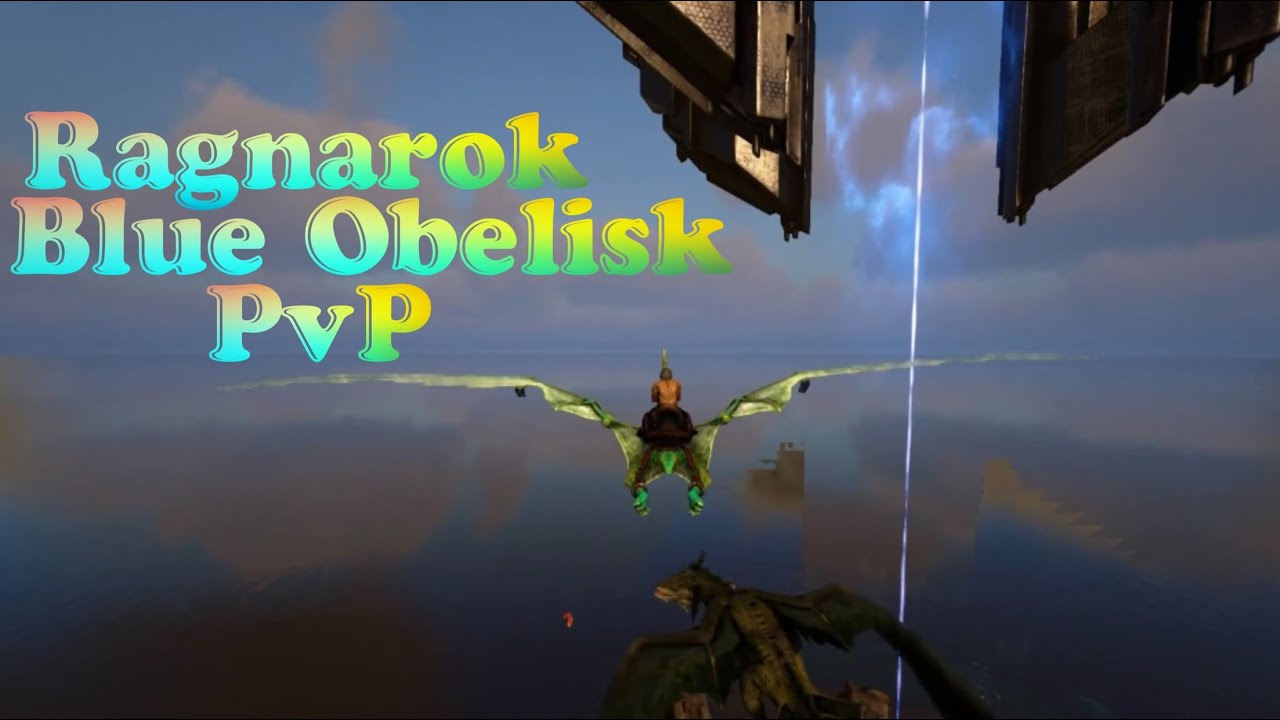 Ragnarok Blue Obelisk PvP (Ark Survival Evolved) - YouTube