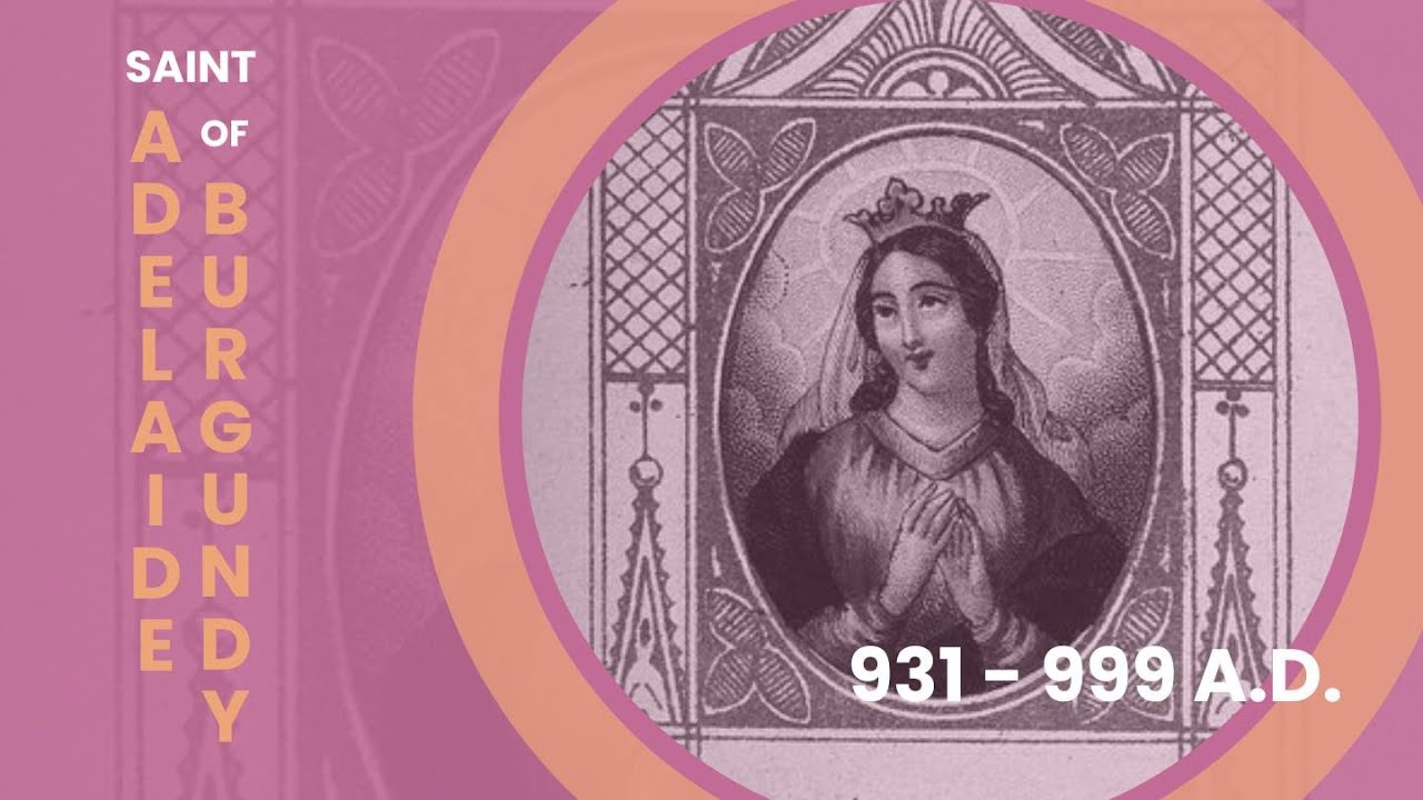 St. Adelaide of Burgundy: Wit, Wisdom, and Politics - YouTube