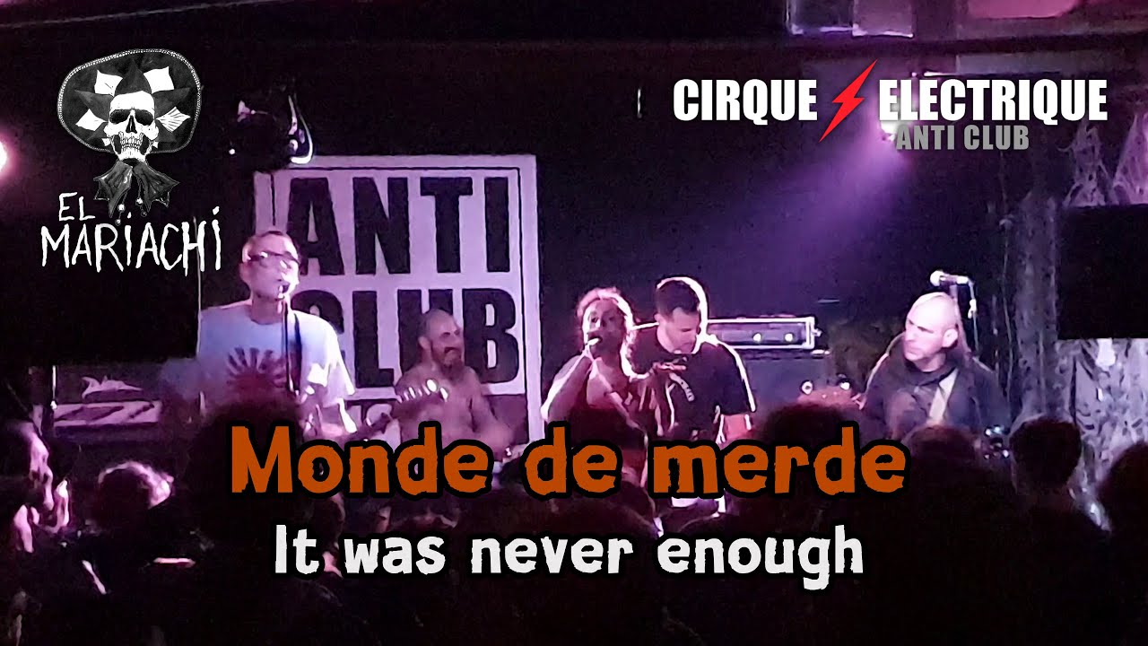 Monde de merde - It was never enough [Live@Cirque Electrique - Paris 29 ...