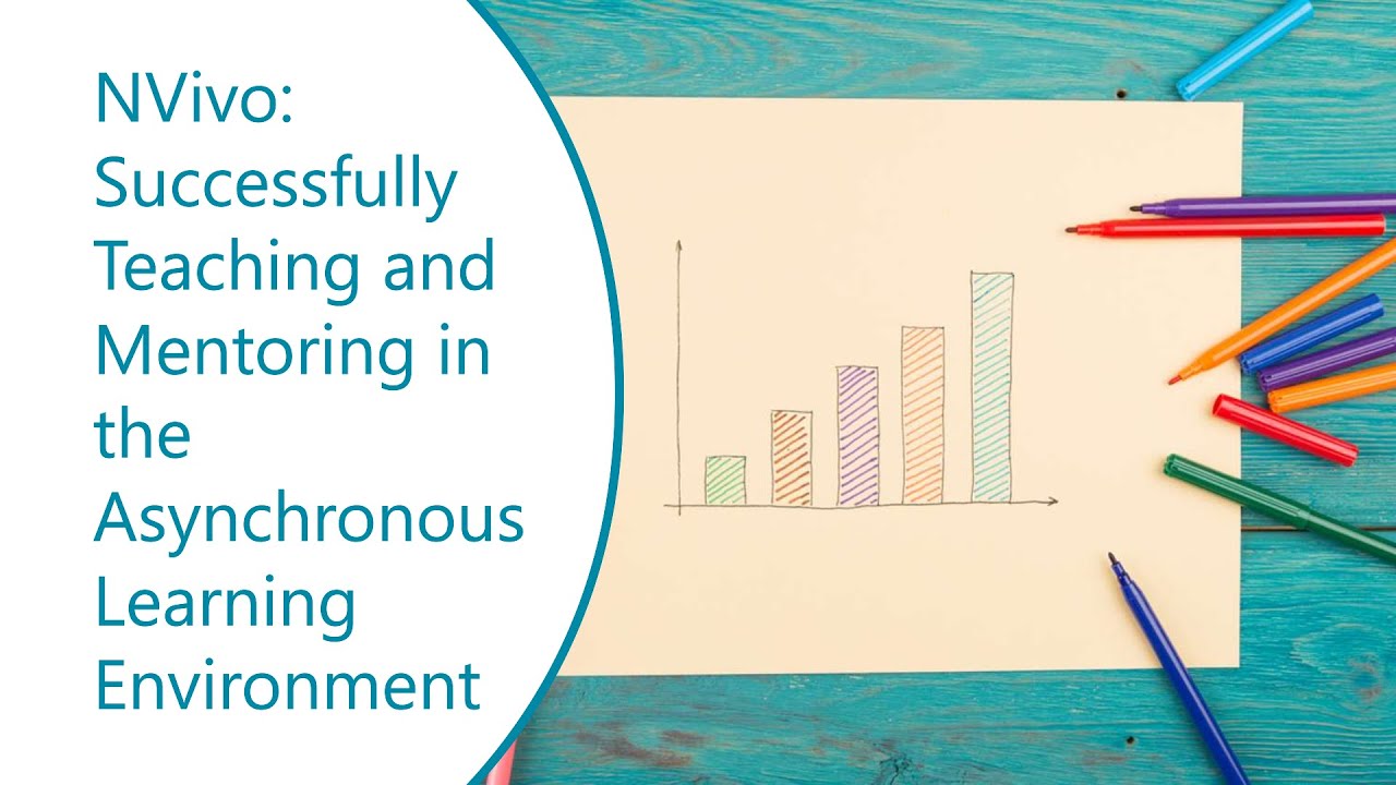 NVivo: Successfully Teaching and Mentoring in the Asynchronous Learning ...