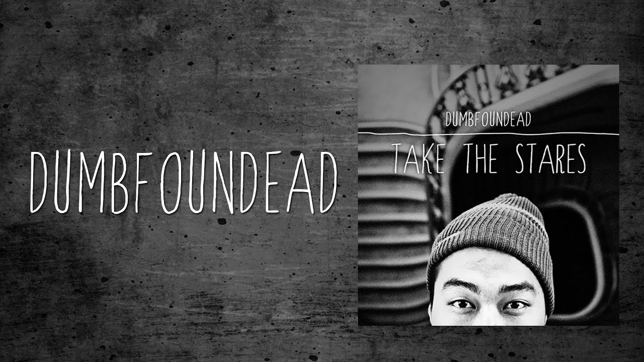 Dumbfoundead Take The Stares