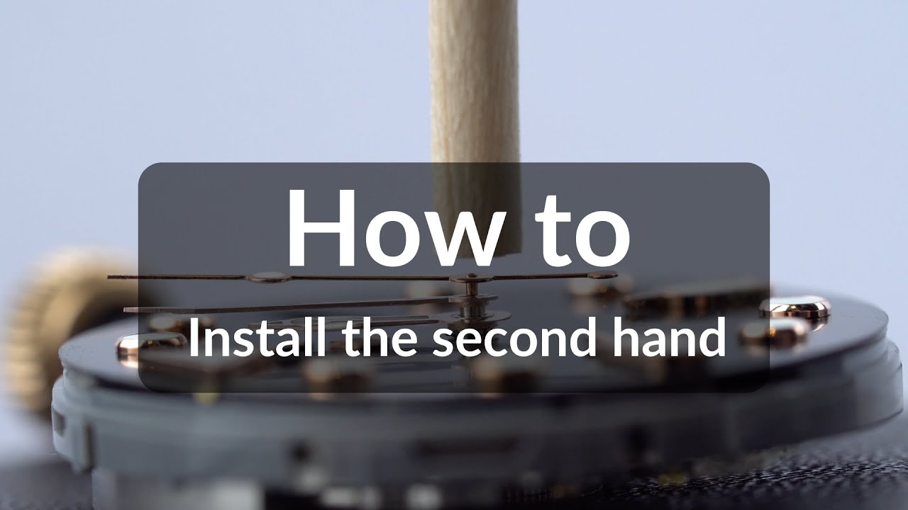 No.4 - Watch Hand Assembly Instruction - Part 2: Second Hand (Movements ...