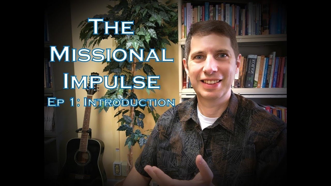 The Missional Impulse Episode 1: Introduction - YouTube