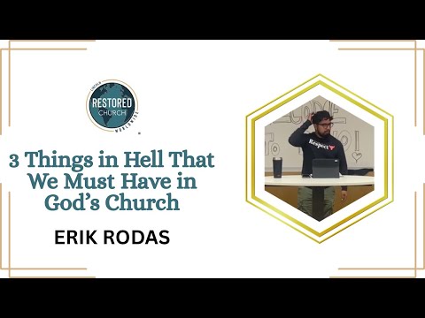 3 Things In Hell We Must Have In God's Church - Erik Rodas - 10/03/25 ...