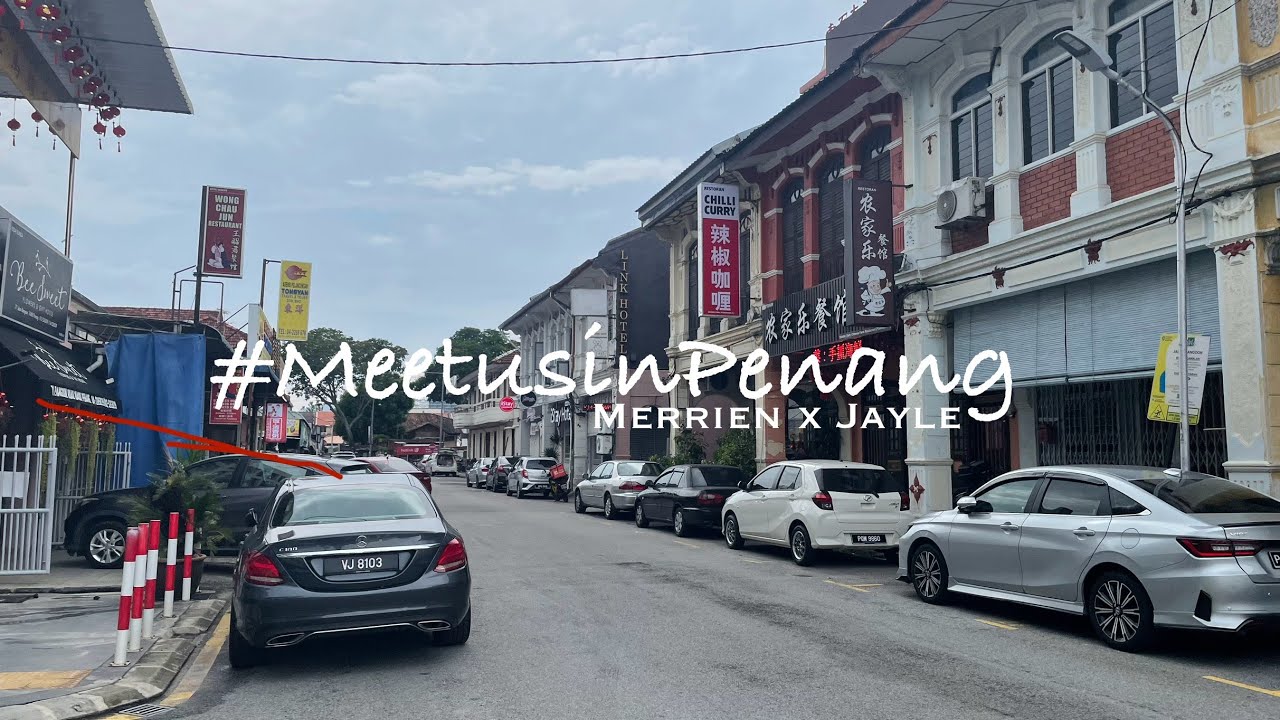 Meet us in Penang (Merrien x Jayle) - YouTube