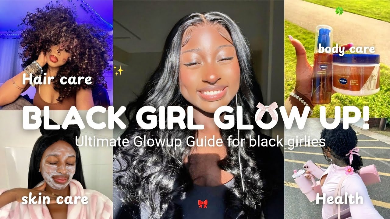BLACK GIRL GLOW UP GUIDE | Skincare, Hair & Beauty Secrets - YouTube