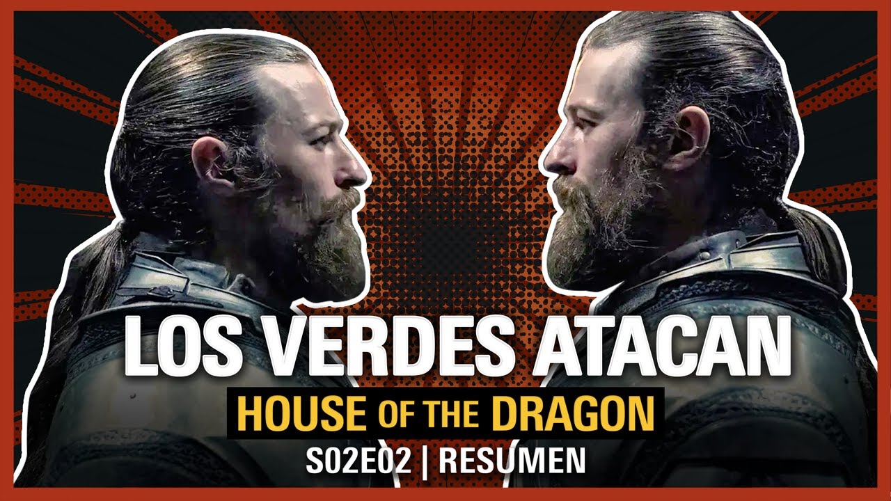 🔥 HOUSE OF THE DRAGON 2x02 | RESUMEN | El SACRIFICIO de los GEMELOS ...