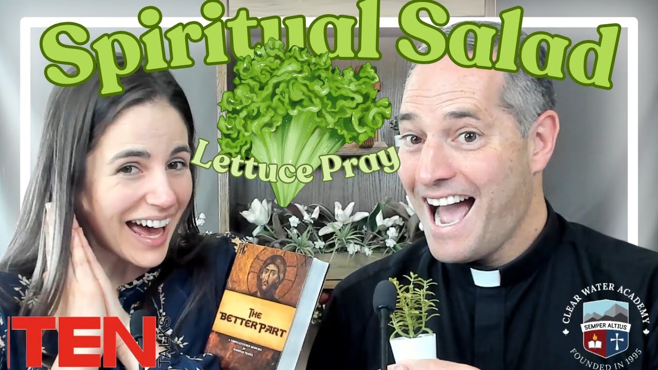Spiritual Salad: Lettuce Pray - YouTube