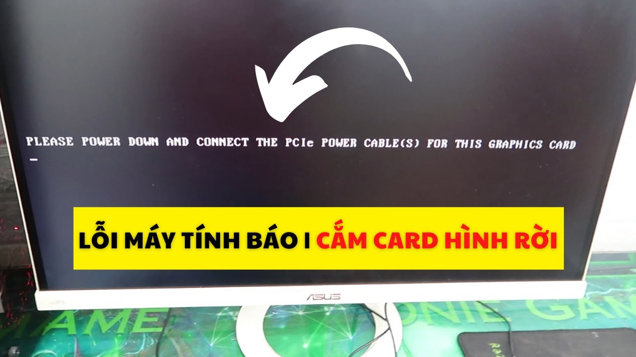 Sửa Lỗi Máy Tính PC Báo Please power down and connect the PCIe Power ...
