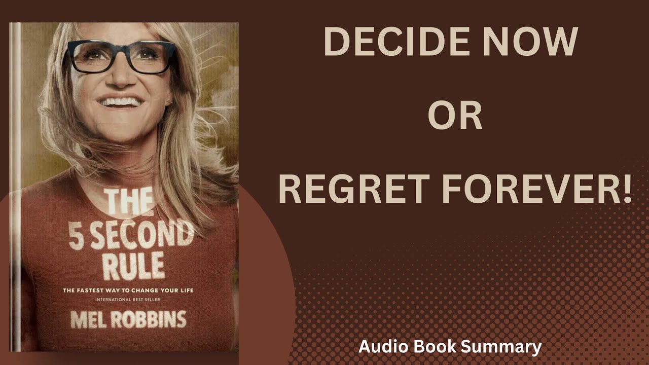 Decide Now or Regret Forever! || The Five Second Rule by Mel Robbins || Audio Book Summary - YouTube