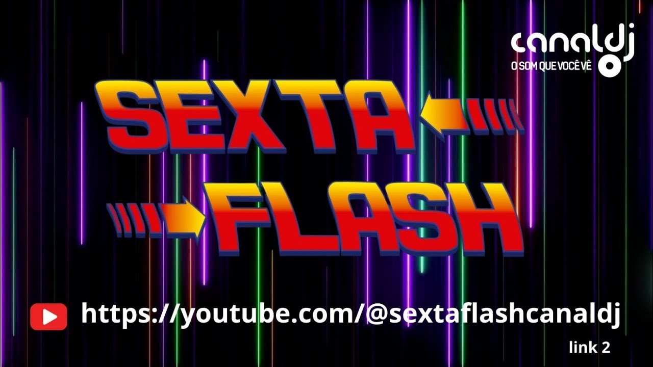 CANAL DJ - PROGRAMA SEXTA FLASH - LINK 2 - 01/12/2023 #canaldj #sextaflash - YouTube