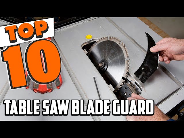 Safe Table Saw Blade Guard