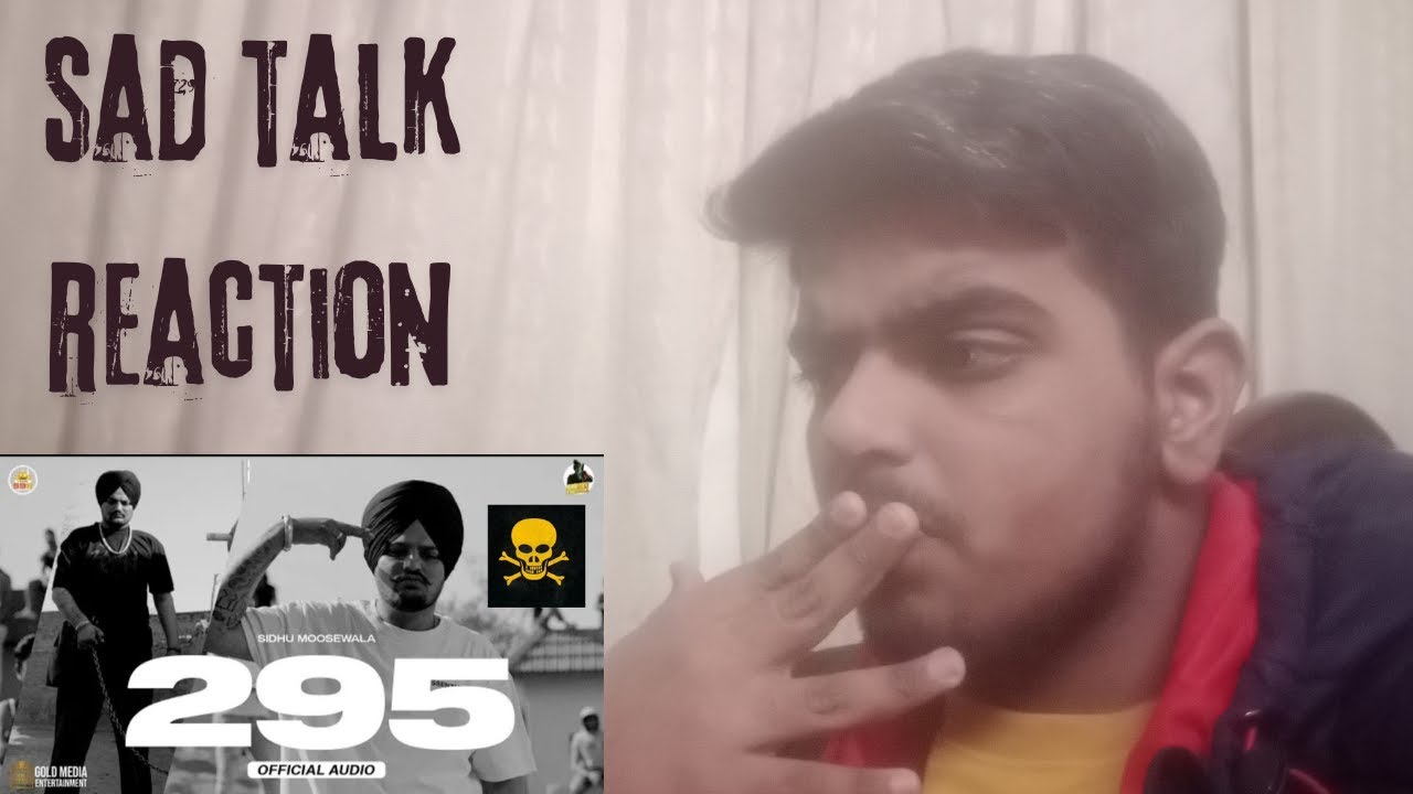 295 song reaction on sidhumoosewala - YouTube