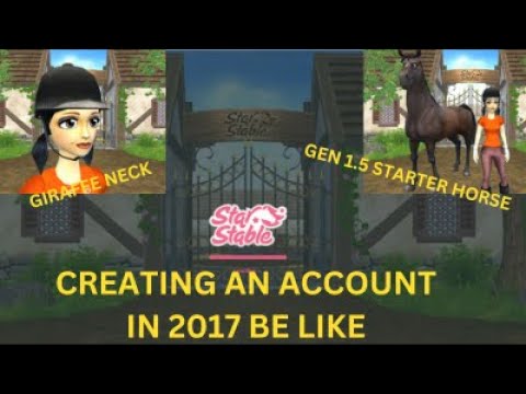 star stable/NOSTALGIA/CREATING AN ACCOUNT IN 2017 BE LIKE - YouTube