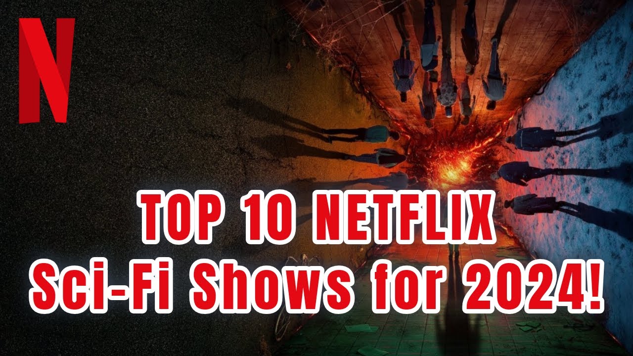 Top 10 Netflix Sci-Fi Series | Must-Watch Sci-Fi Shows in 2024 - YouTube