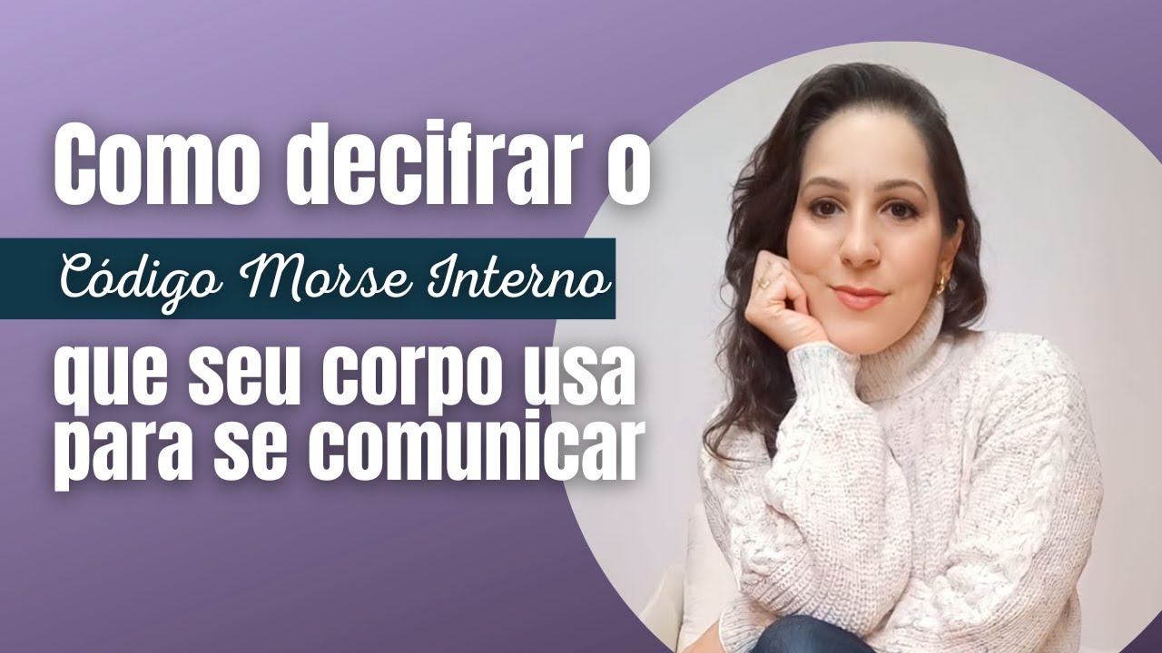 Como decifrar o CÓDIGO MORSE INTERNO que seu corpo usa para se ...