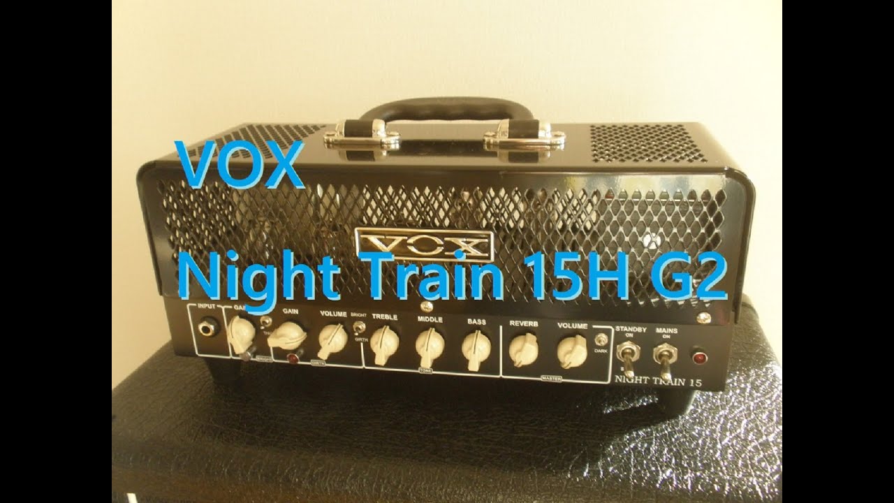 VOX Night Train 15H G2（NT15H-G2）試奏レビュー。ギター・イントロ "ゴッドファーザー(The Godfather ...
