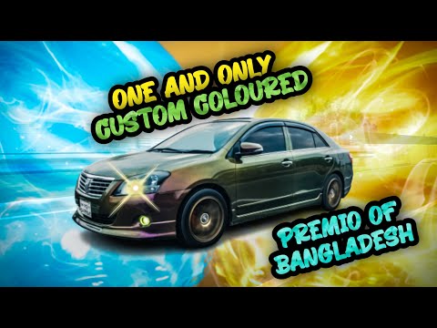 One And Only Custom Coloured Toyota Premio Of Bangladesh | Modified ...