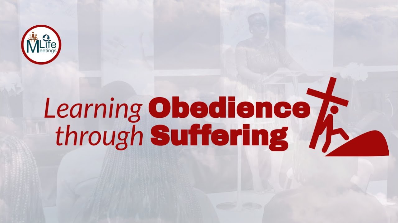 Learning Obedience through Suffering || Life Meeting || June 24th, 2023 ...
