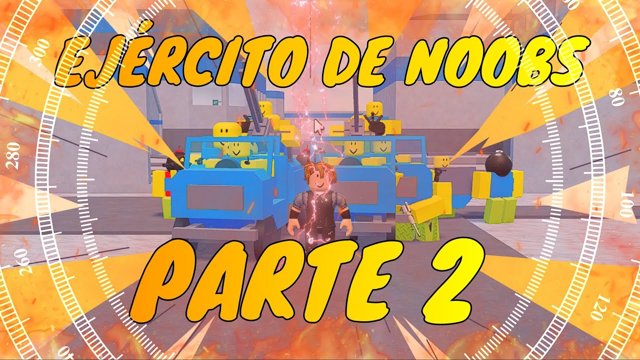 Ejército de noobs [Parte 2 ] - YouTube