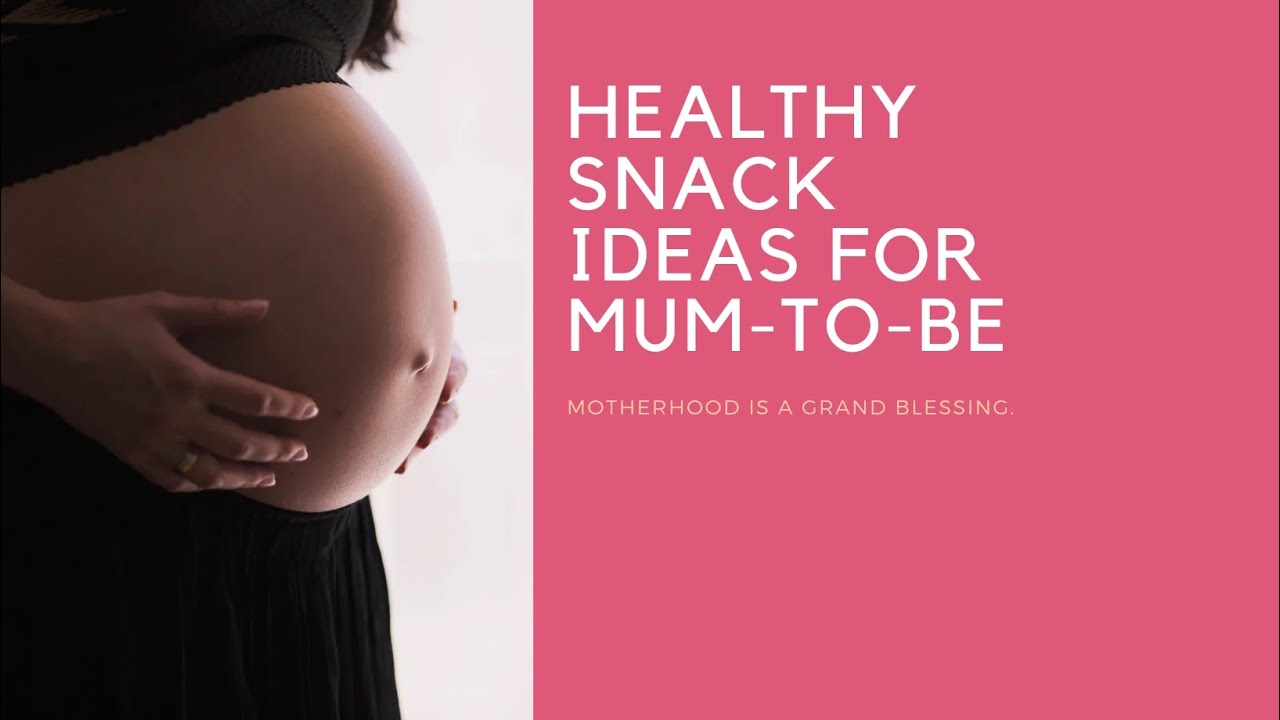 Amazing and healthy snack ideas for expectant mums seo - YouTube