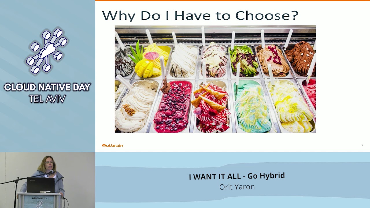 I WANT IT ALL: Go Hybrid - Orit Yaron - Cloud Native Day Tel Aviv 2018 ...