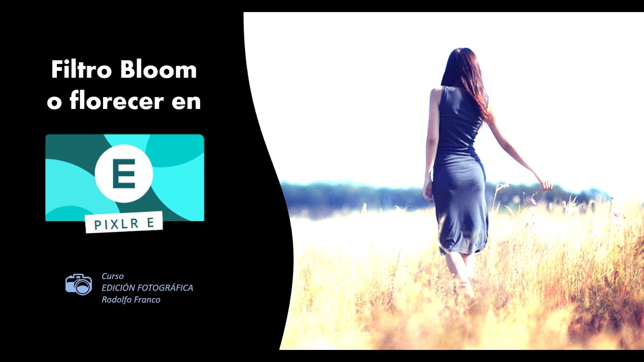 Tutorial PIXLR E - Filtro Bloom o florecer - YouTube