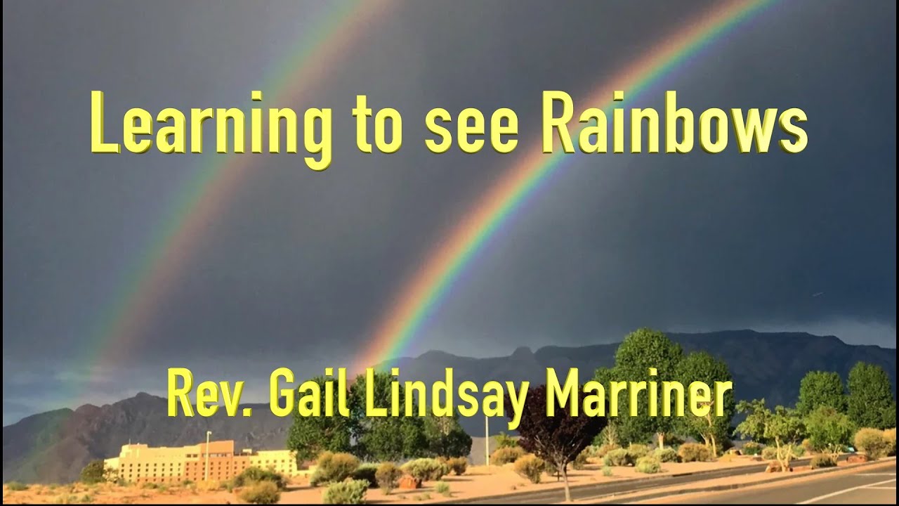 Learning to See Rainbows - Rev. Gail Marriner - March 17, 2024 - YouTube
