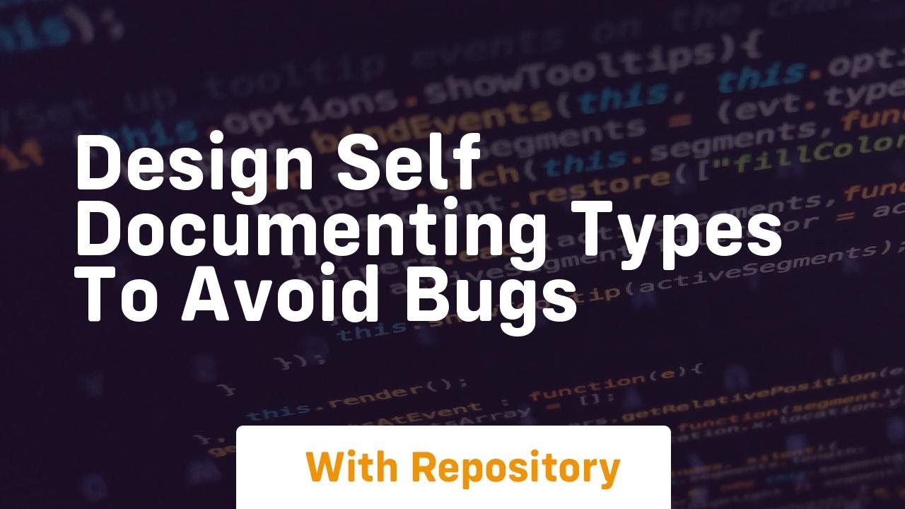 Design self documenting types to avoid bugs - YouTube