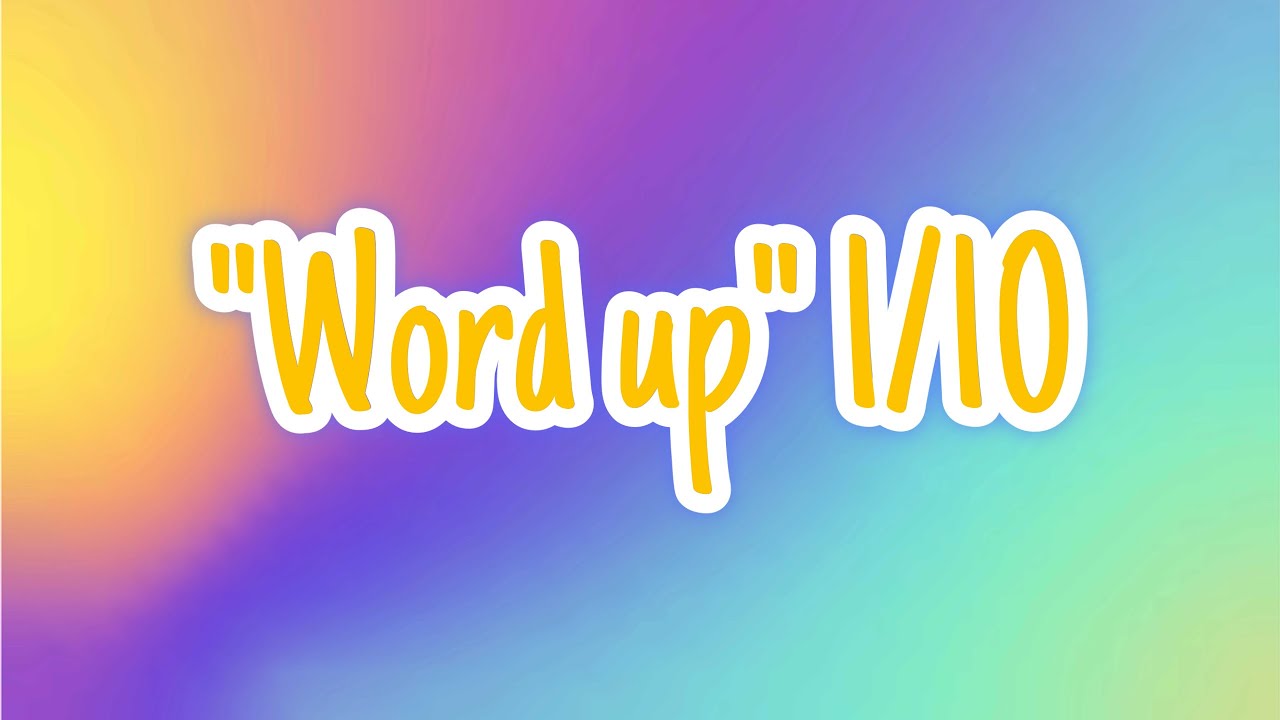 “Word up” 1/10 - YouTube