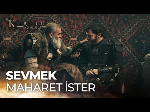 Kendinden başka birini sevmek maharet ister... - Kuruluş Osman