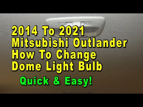 2014 To 2021 Mitsubishi Outlander How To Change Dome Light Bulb With ...