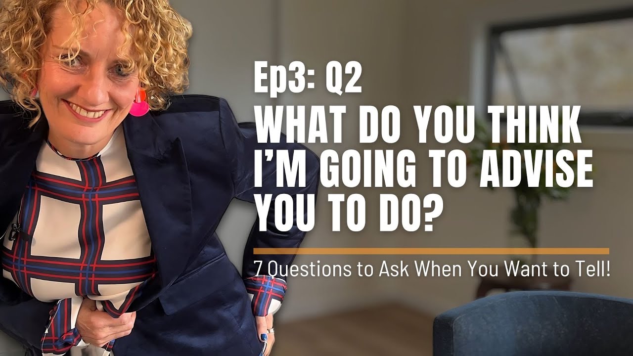 ‘7 Questions to Ask When You Want to Tell!’ - Q2 What do you think I’m ...