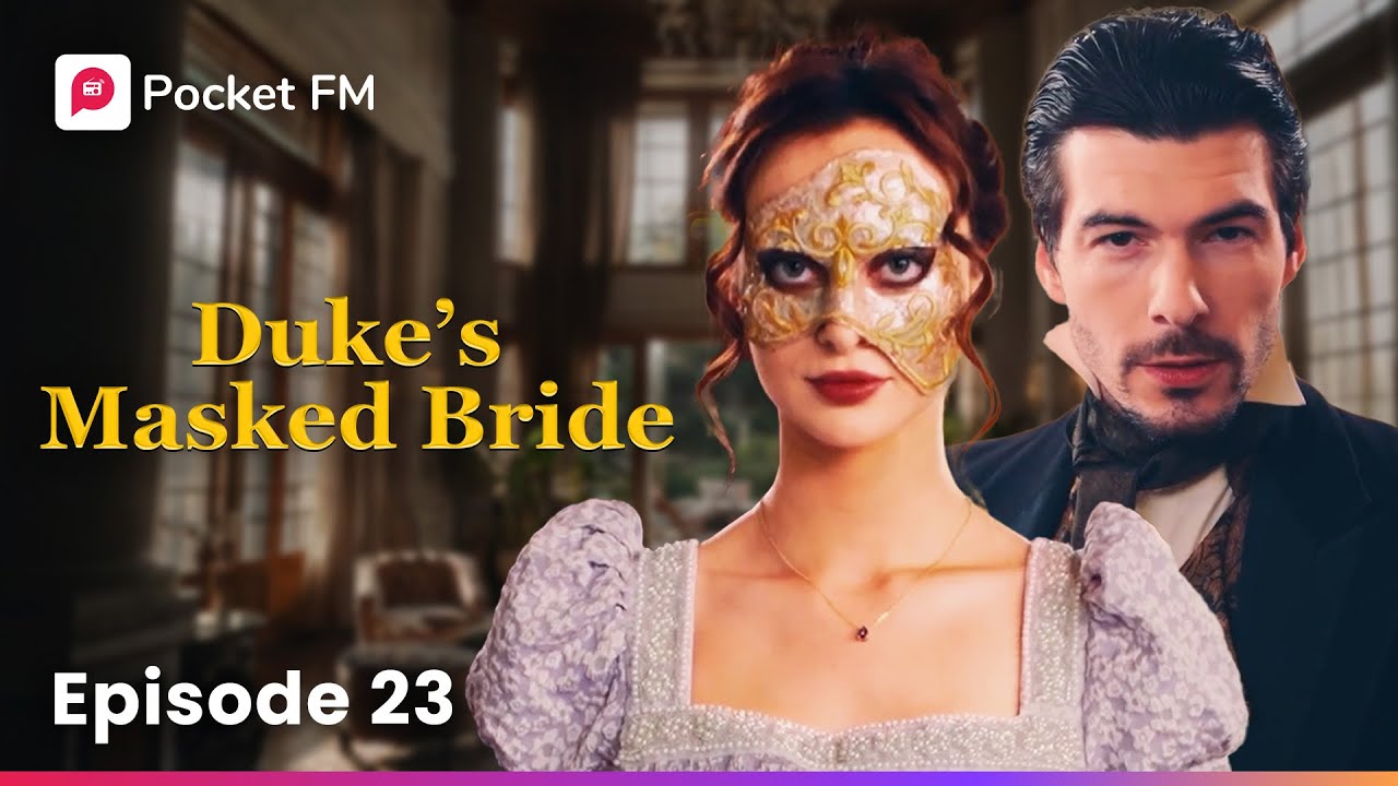 Duke's Masked Bride | Ep-23 | I Married for Convenience, But I'm ...