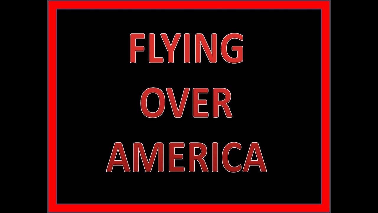 FLYING OVER AMERICA - YouTube