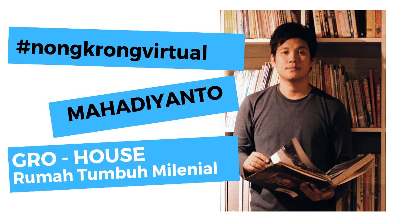 Gro-House (Rumah Tumbuh Milenial) - MAHADIYANTO - #NONGKRONGVIRTUAL ...