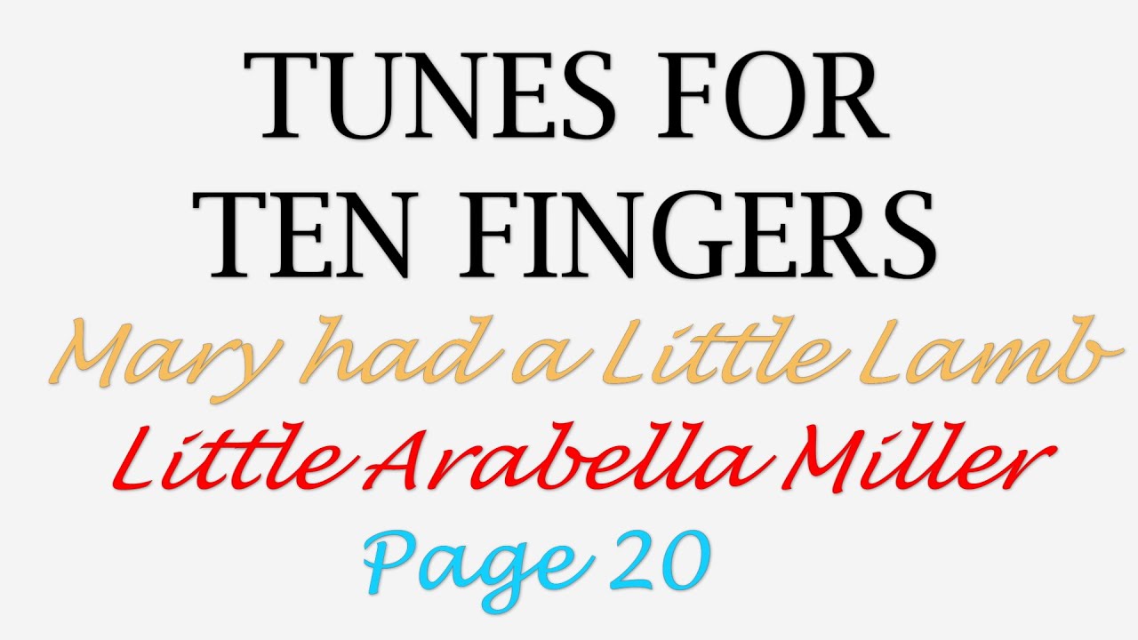 Mary Little Lamb, Little Arabella Miller | Tunes for Ten Fingers - YouTube