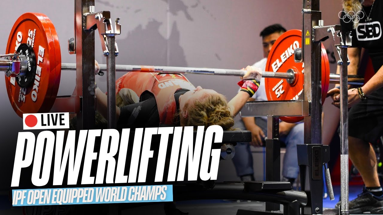 🔴 LIVE World Open Equipped Powerlifting Championships | Women 47kg ...