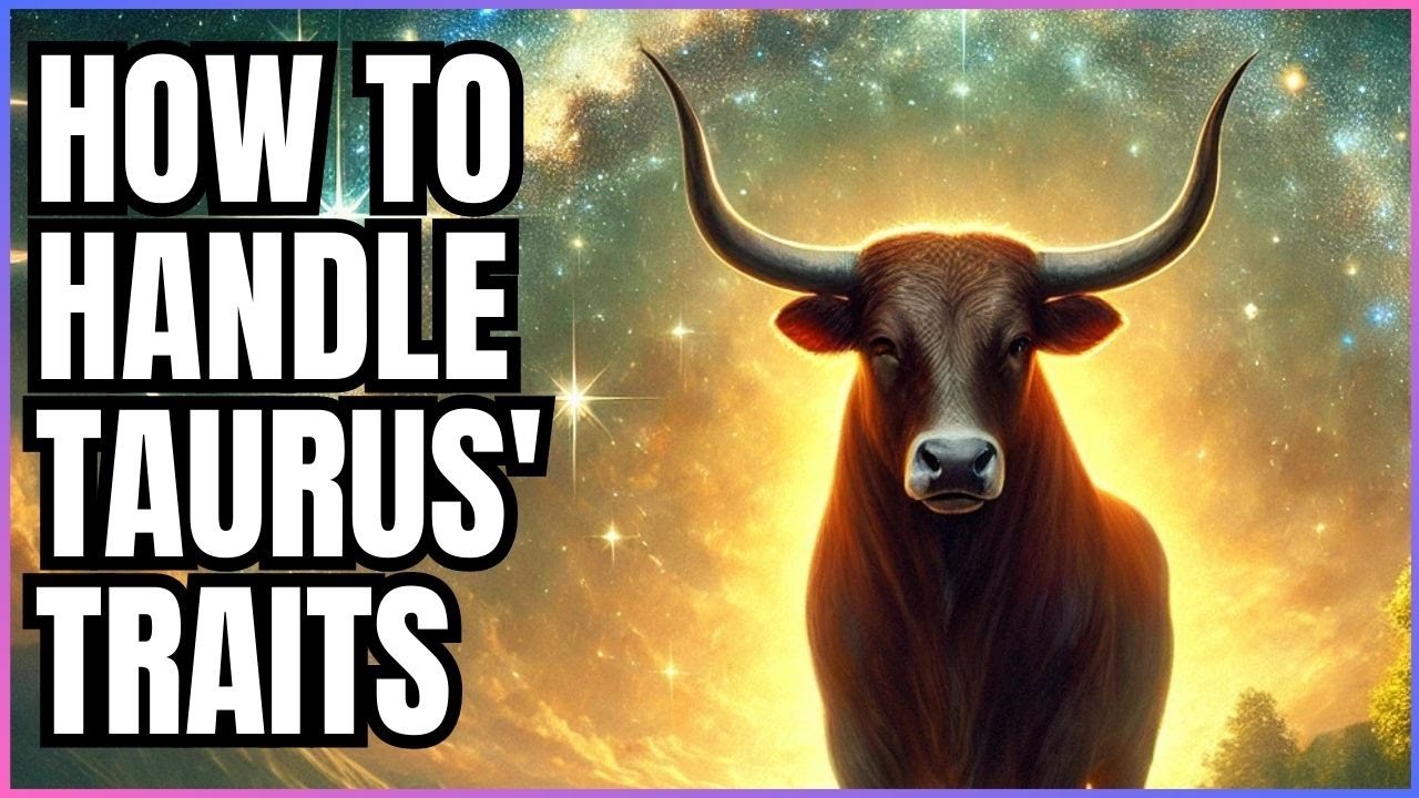 The 5 Flaws of Taurus and How to Handle Them - YouTube