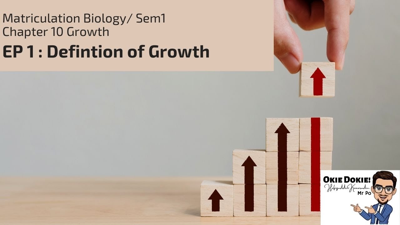 Chapter 10 EP 1/ Sem 1 - Definition of Growth (Matriculation Biology ...