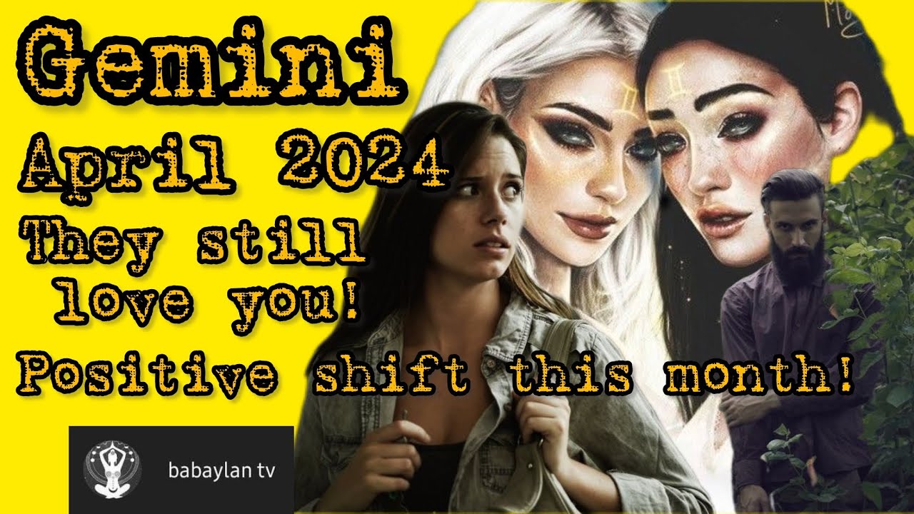 THEY STILL LOVE YOU GEMINI (POSITIVE SHIFT THIS APRIL) |GEMINI TAROT ...